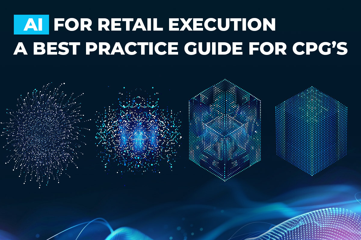 AI for Retail Execution. A Best Practice Guide for CPG's. Part One: The ...